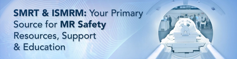 ISMRM - MR Safety Guidance, Documents and Links